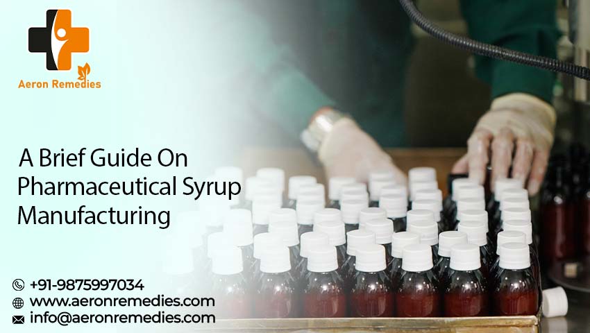 A Brief Guide On Pharmaceutical Syrup Manufacturing
